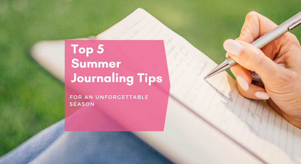 Top 5 Summer Journaling Tips for an Unforgettable Summer – OhSoColorful Co.